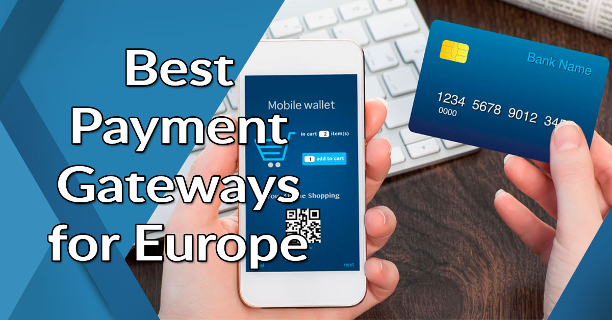 Best Payment Gateway Providers In Europe In 2019 - Financesonline.com