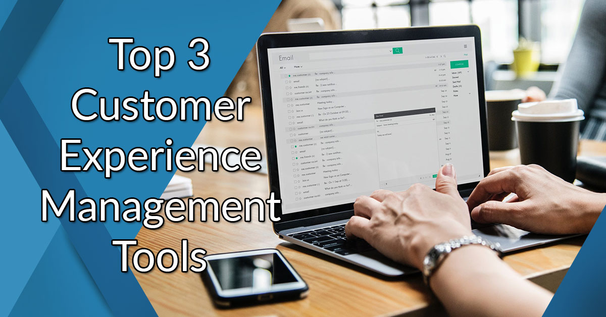 Top 3 Customer Experience Management Software Solutions: Comparison of ...