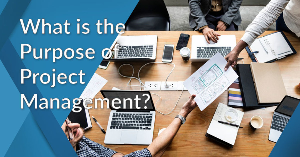 What Is The Purpose Of Project Management Financesonline