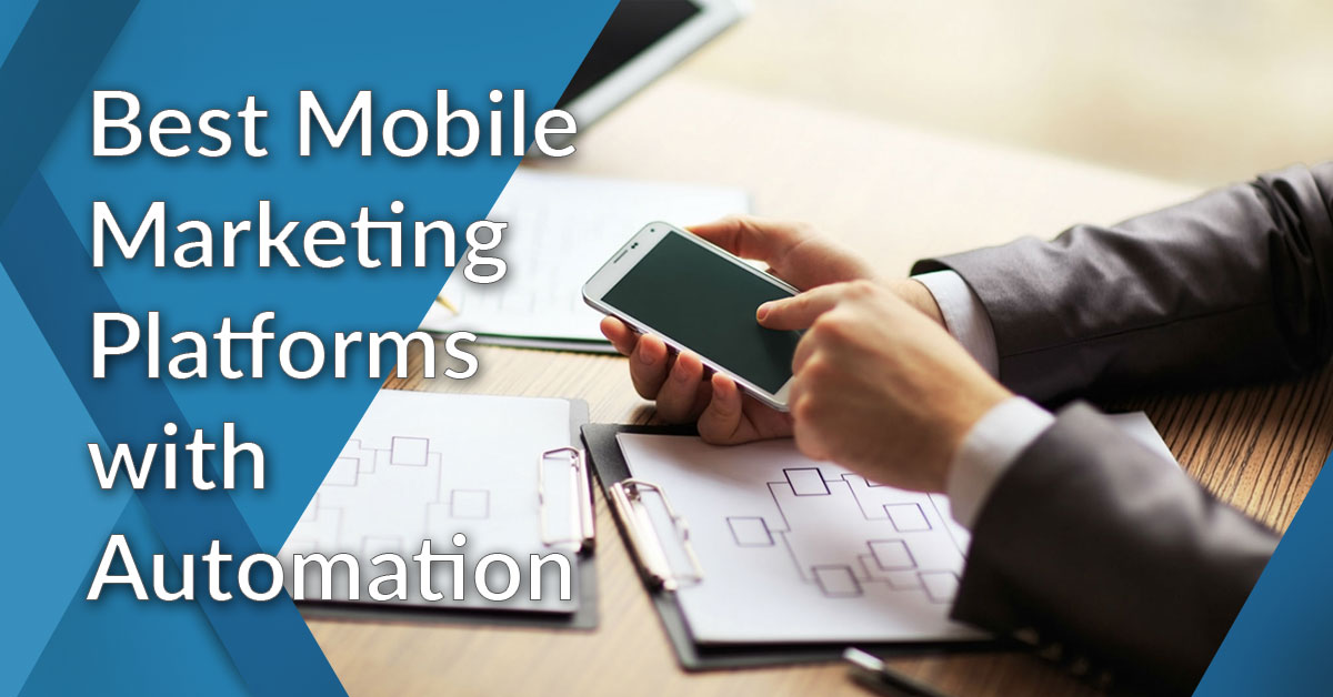 12 Best Mobile Marketing Platforms with Automation - Financesonline.com