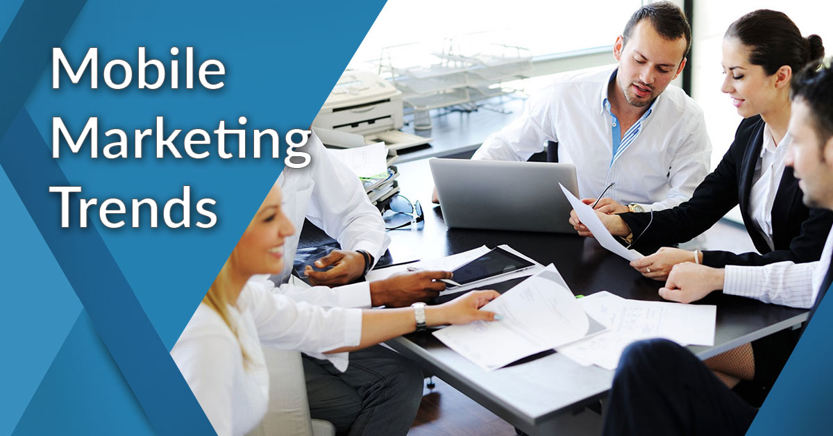 13 Latest Mobile Marketing Trends & Forecasts for 2022 and Beyond