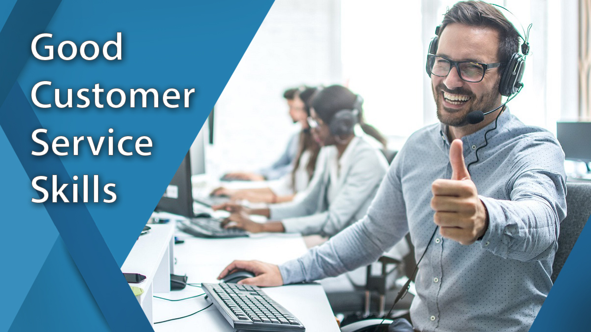 13 Key Good Customer Service Skills How To Improve Them 