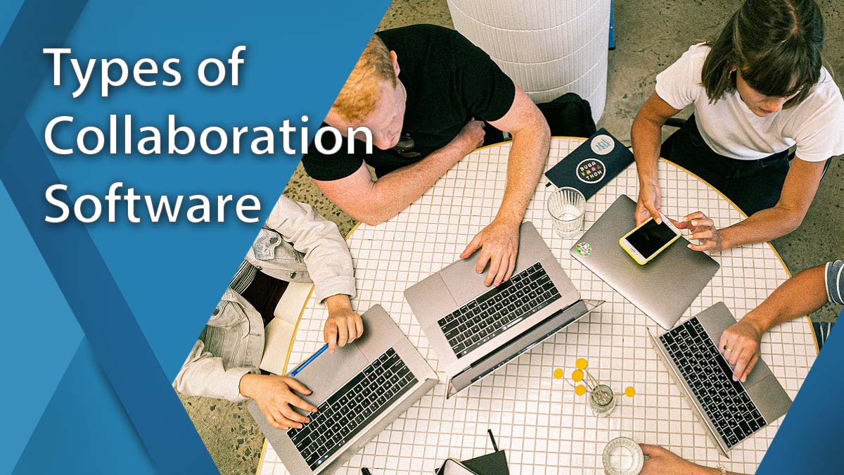 Types Of Collaboration Software 5 Groups You Should Know About