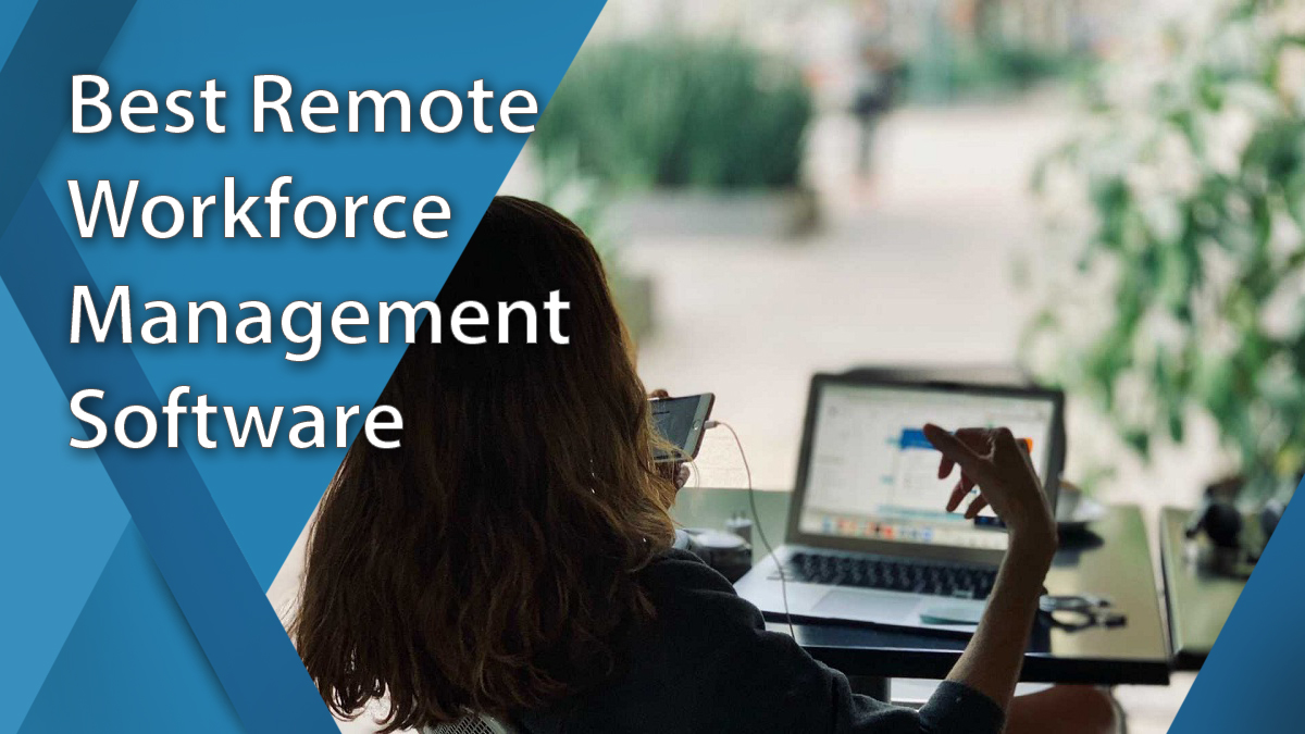 20 Best Remote Workforce Management Software Solutions For Your Team ...