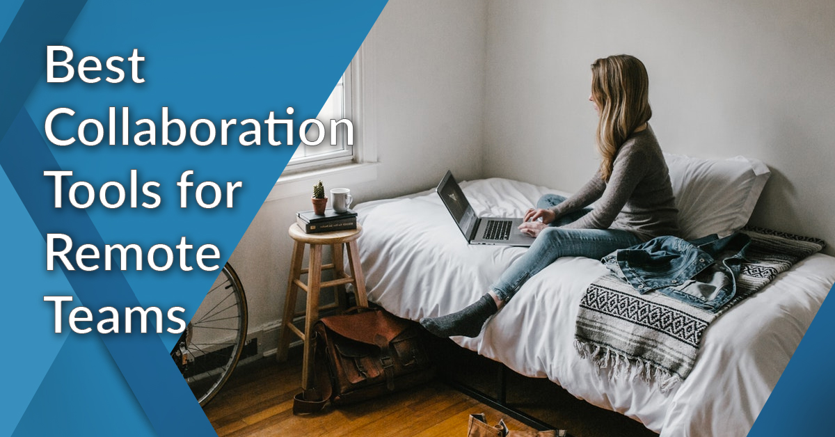 Best collaboration tools for remote teams and work from home workers