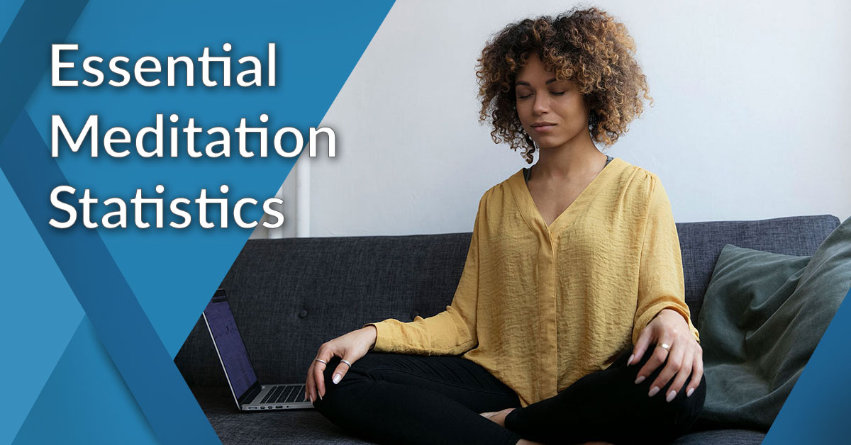 50 Essential Meditation Statistics for 2024: Benefits, Technology ...
