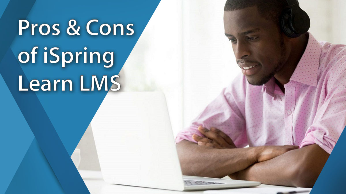 Pros & Cons of iSpring Learn LMS: Analysis of Top Learning Management Software - Financesonline.com
