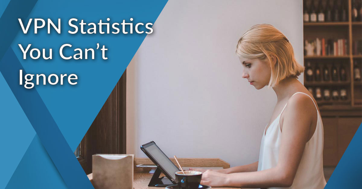 44 VPN Software Statistics You Can’t Ignore: 2024 Data Analysis ...